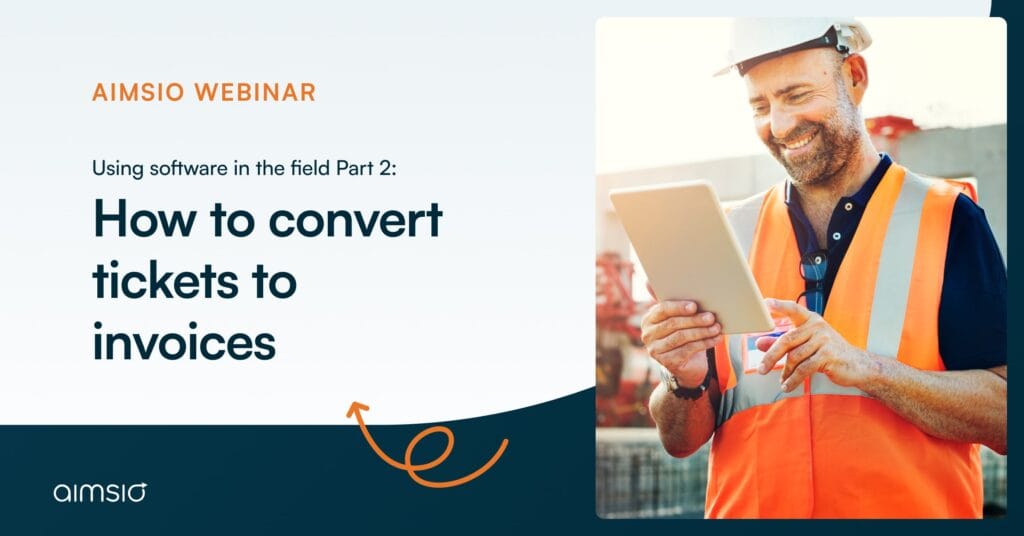 Convert Field Tickets to Invoices | Aimsio Webinar